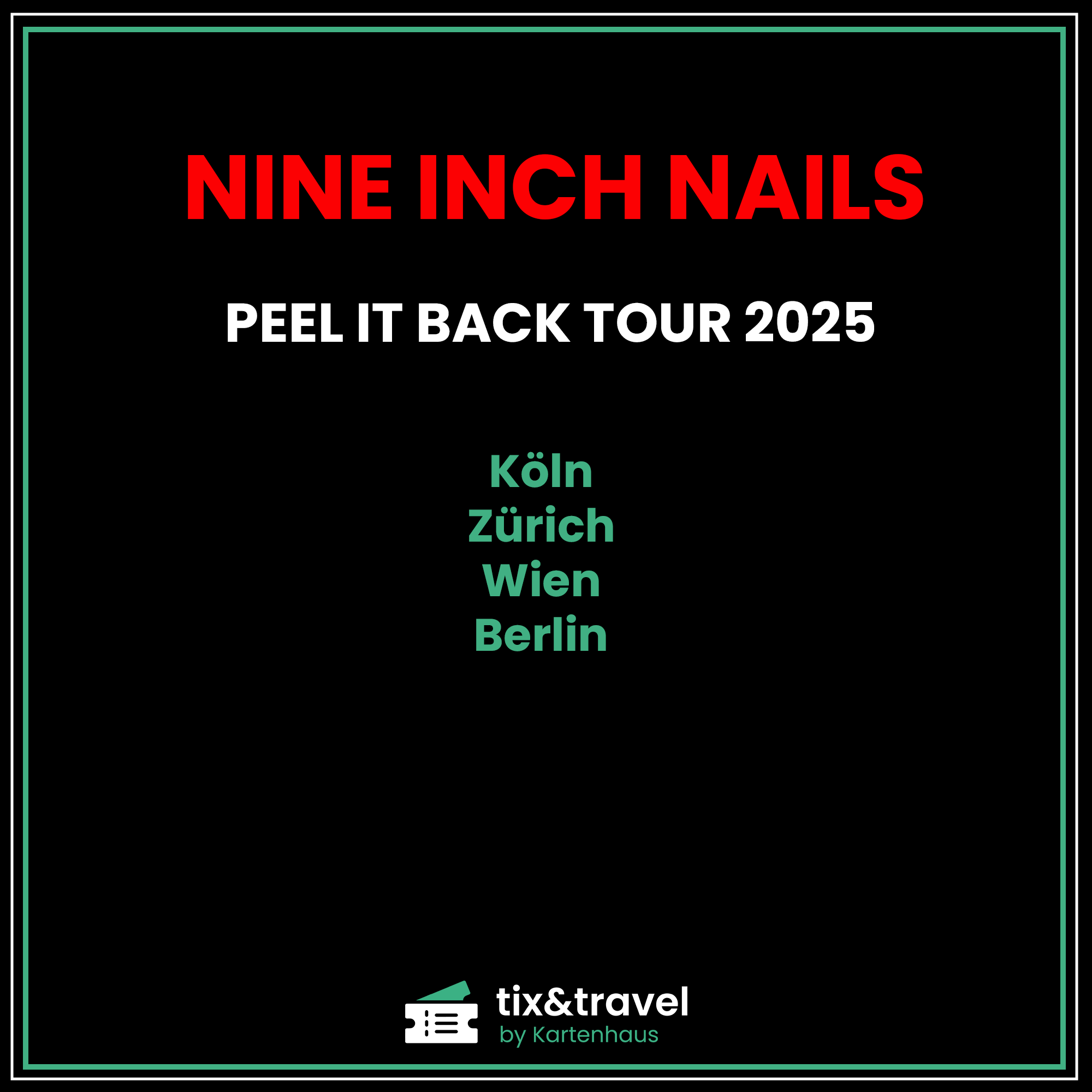 Nine Inch Nails – Tix & Travel by Kartenhaus